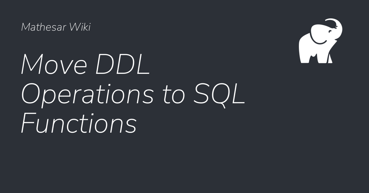 Move DDL Operations to SQL Functions - Mathesar Wiki