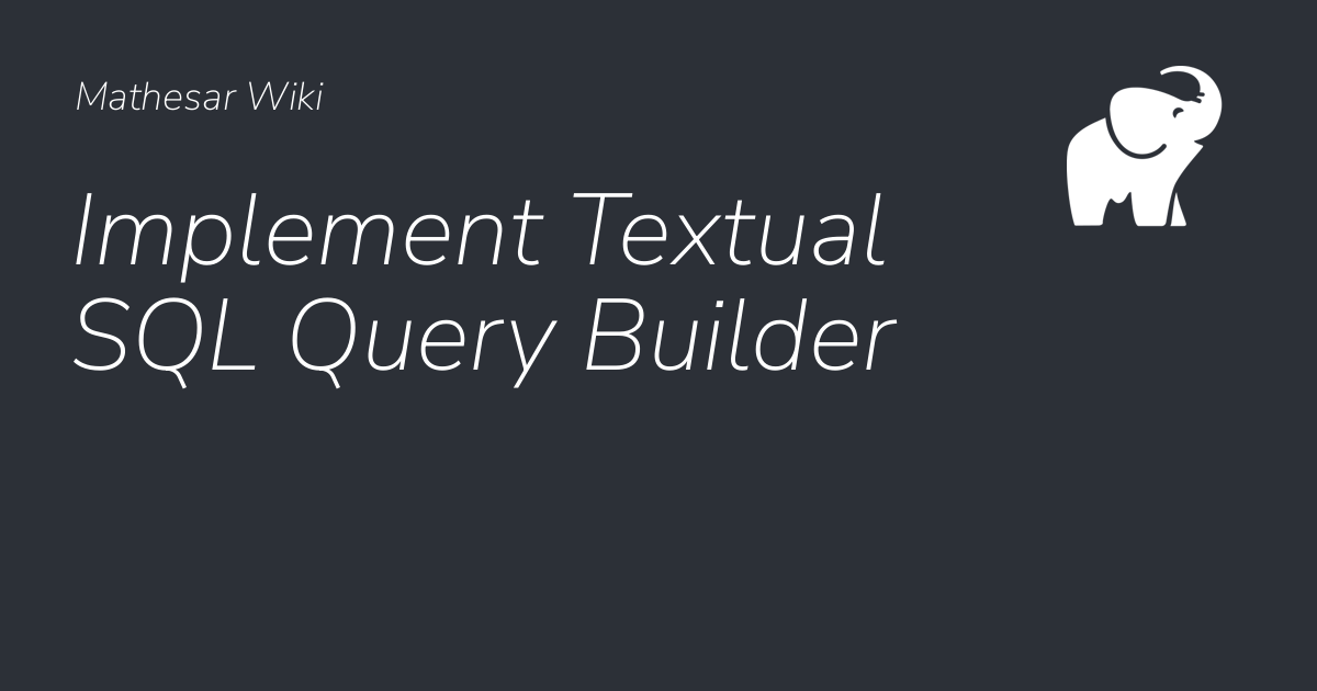 Implement Textual SQL Query Builder - Mathesar Wiki